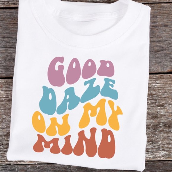 Tops | Good Daze On Mt Mind Shirt Positivity Tshirt Self Love Shirt ...